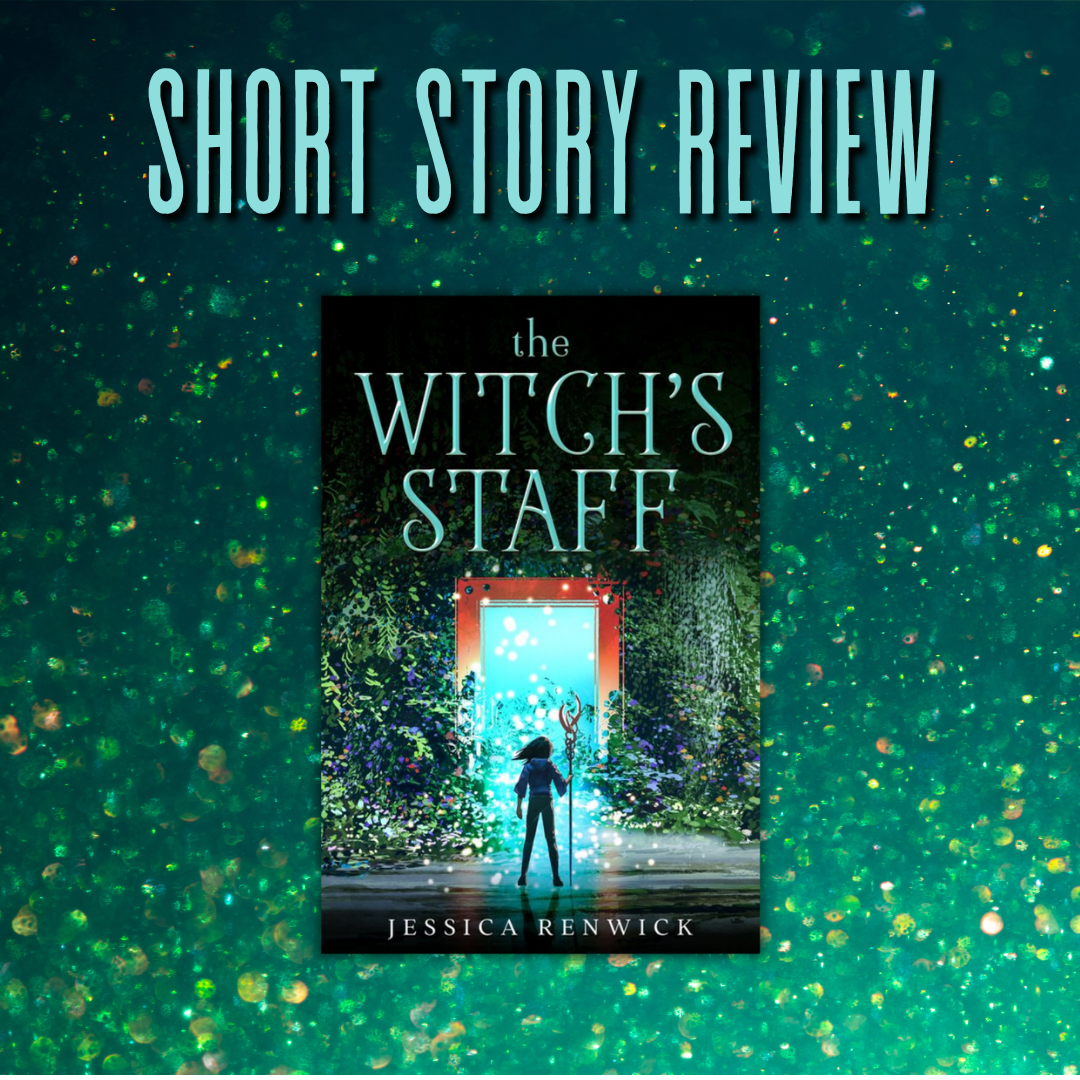 Short Story Review: The Witch's Staff - Jonathan Pongratz
