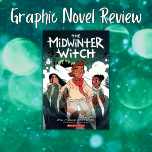Graphic Novel Review: The Midwinter Witch (The Witch Boy #3) - Jonathan ...