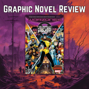 Graphic Novel Review: X-Men - Years of Future Past - Jonathan Pongratz