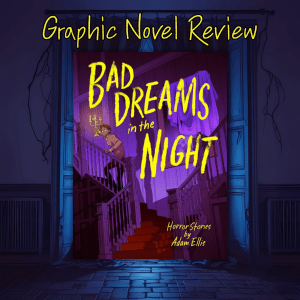 Graphic Novel Review: Bad Dreams in the Night - Jonathan Pongratz